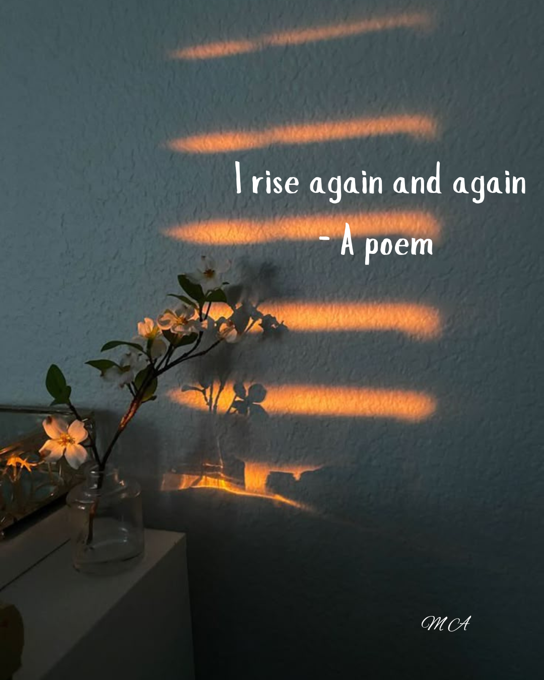 I rise again and again (Poem) – A girl who likes to write